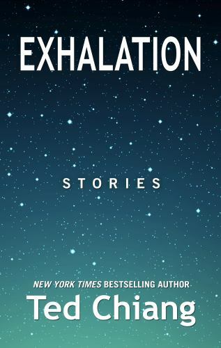 Exhalation : Stories by Ted Chiang (2019, Library Binding, Large Type ...