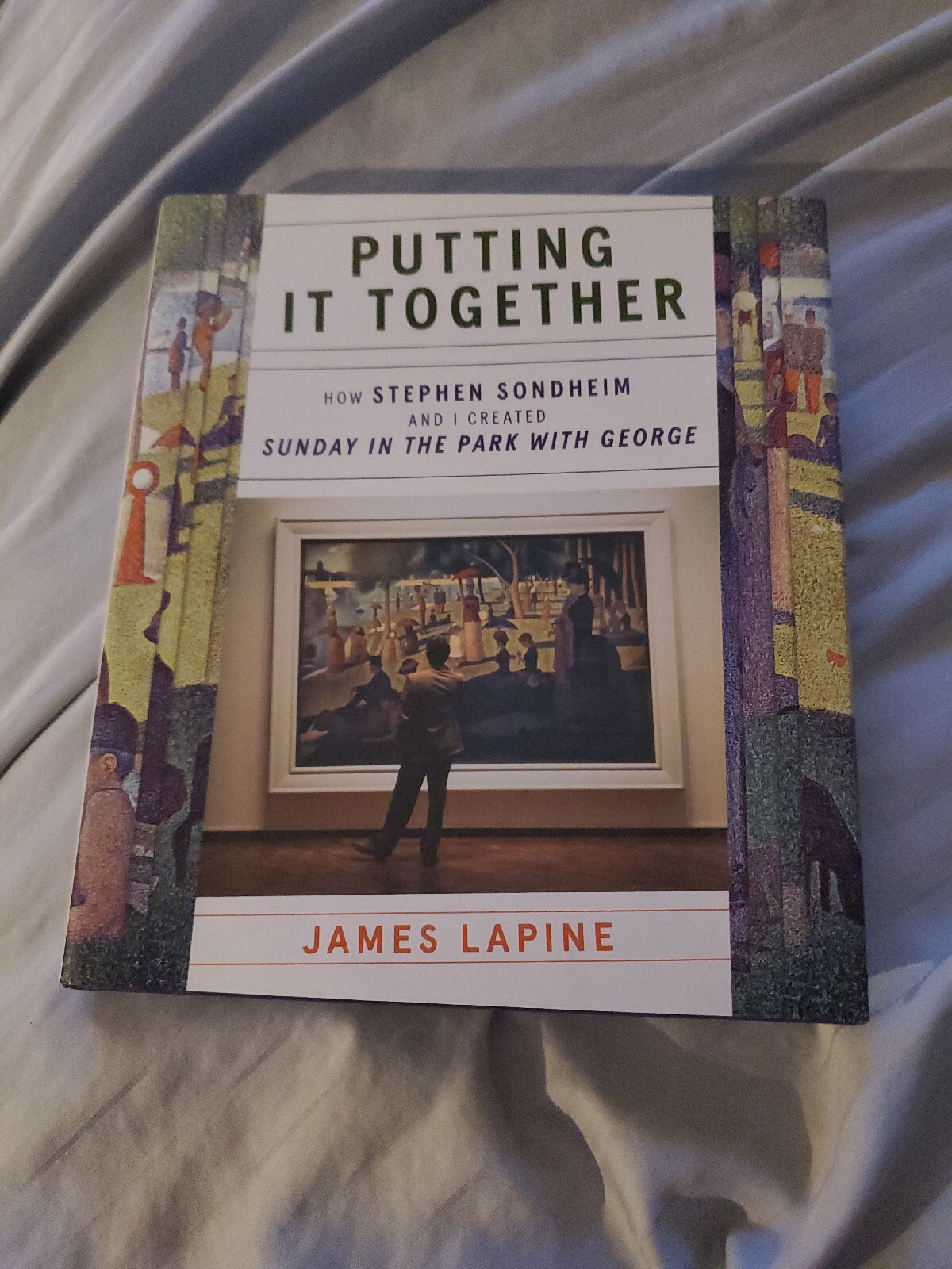 Putting It Together : How Stephen Sondheim and I Created Sunday in the ...