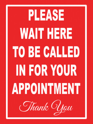 Sticker Please Wait Here To Be Called In For Appointment Notice Sign ...