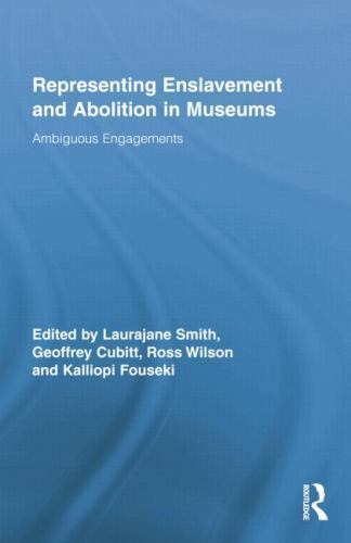 Representing Enslavement and Abolition in Museums : Ambiguous ...