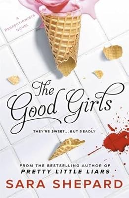 The Good Girls (The Perfectionists), Sara Shepard, Used; Very Good Book ...