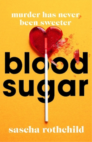Sascha Rothchild Blood Sugar (Hardback) (UK IMPORT) 9781398705609| eBay