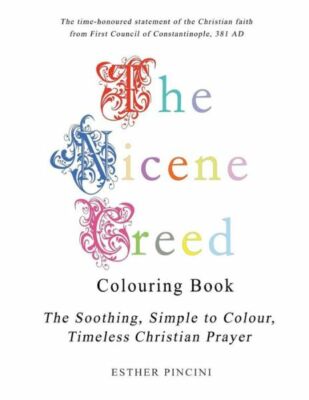 The Nicene Creed Colouring Book: The Soothing, Simple To Colour ...
