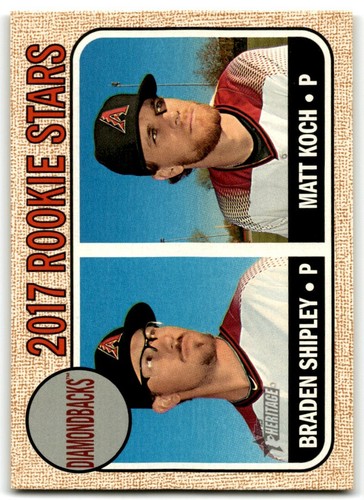 2017 TOPPS HERITAGE BRADEN SHIPLEY/MATT KOCH ARIZONA DIAMONDBACKS #384 ...