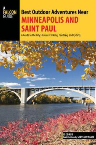 Joe Baur Best Outdoor Adventures Near Minneapolis and Sa (Paperback ...