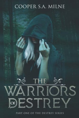 The Warriors of Destrey: Part One of the Destrey Series by Cooper S.A ...