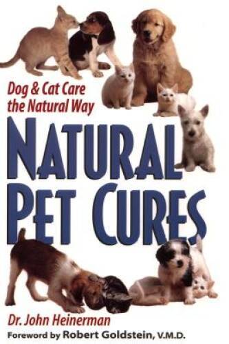 Natural Pet Cures: The Definitive Guide to Natural Remedies for D ...