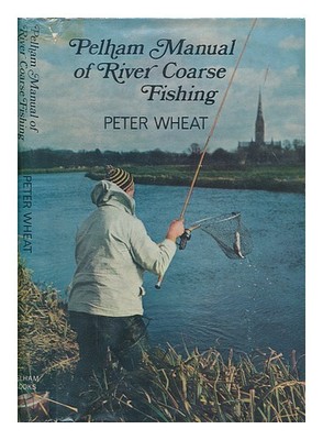 WHEAT, PETER Pelham Manuale Di Pesca A Fiume / Disegni A Linea Di Baz ...