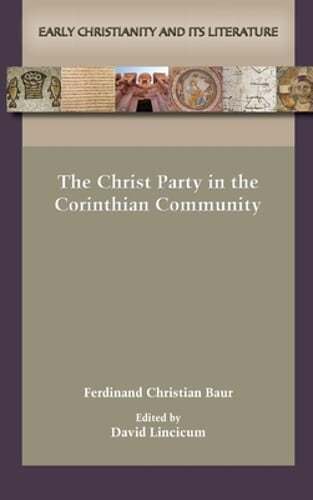 The Christ Party in the Corinthian Community by Ferdinand Christian ...