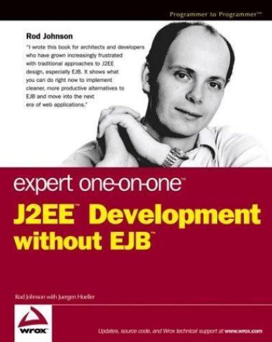 Expert One-On-One J2EE Development Without EJB by Rod Johnson (2004, Trade Paperback) for sale ...