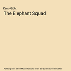 The Elephant Squad, Kerry Gibb | eBay.de