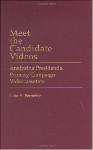 Praeger Series in Political Communication Ser.: Meet the Candidate ...