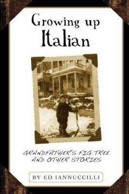 Growing Up Italian - Paperback By Iannuccilli, Ed - GOOD 9781891724152 ...