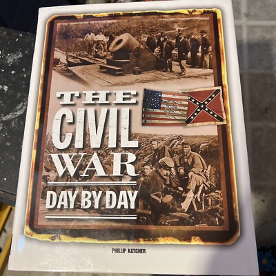 The Civil War Day by Day by Phillip Katcher (2010, Hardcover ...