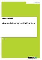 Grammatikalisierung von Modalpartikeln von Stefan Schweizer (2008 ...