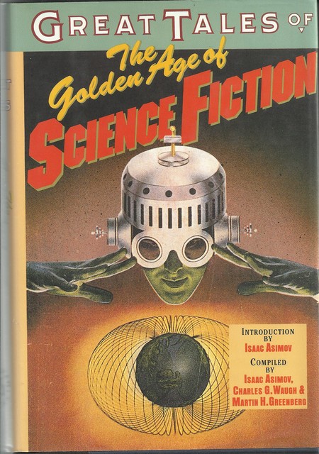 Great Tales of the Golden Age of Science Fiction by Isaac Asimov (1991 ...