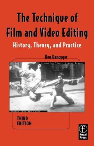 The Technique of Film and Video Editing: History, Theory, and Practice ...