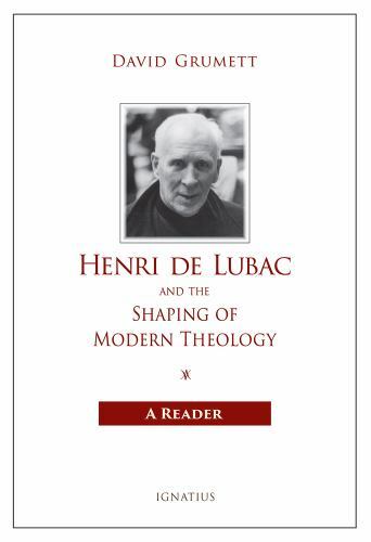 Henri de Lubac and the Shaping of Modern Theology: A Reader by Grumett ...
