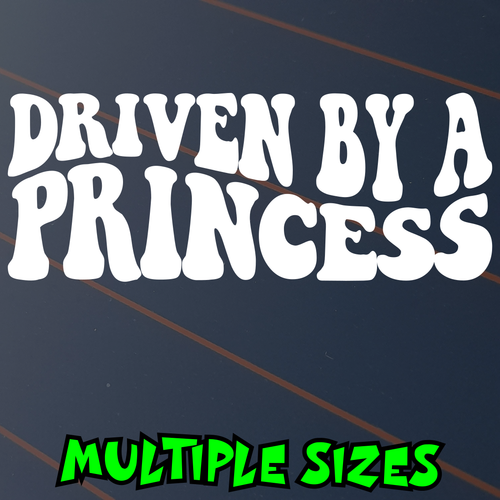 Driven By A Princess Sticker Car Decal Funny JDM Mum Bitch Girl Sexy ...