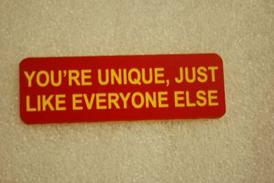 YOU'RE UNIQUE JUST LIKE EVERYONE ELSE (Fun Badges) | eBay