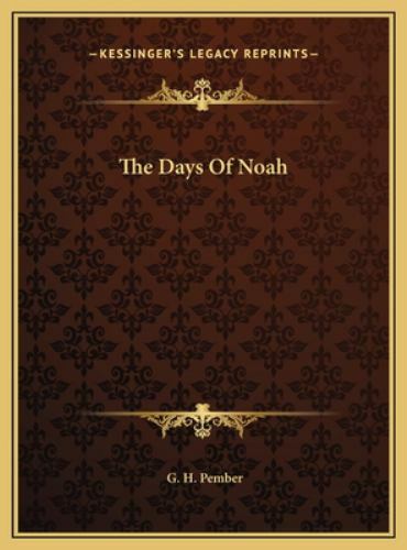 The Days of Noah by G. H. Pember (2010, Hardcover) for sale online | eBay