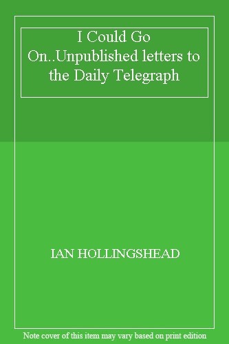 I Could Go On..Unpublished letters to the Daily Telegraph By IAN | eBay