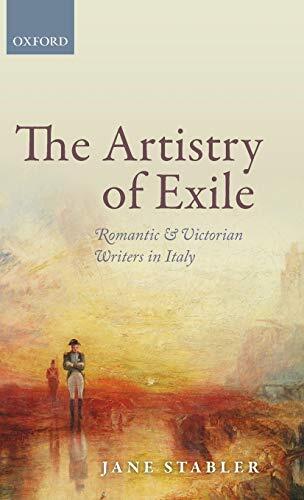 Artistry of Exile: Romantic and Victorian Writers in Italy.by Stabler New