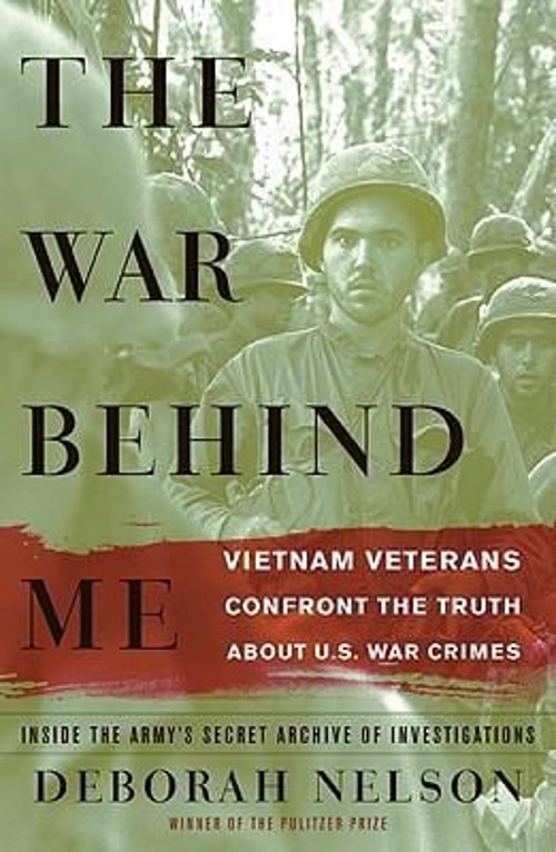 The War Behind Me : Vietnam Veterans Confront the Truth about U ...