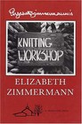ELIZABETH ZIMMERMANN'S KNITTING WORKSHOP - Hardcover **Mint Condition ...