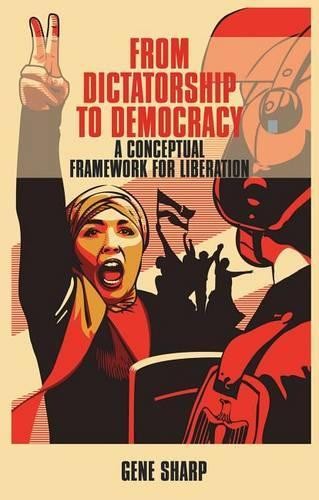 Gene Sharp From Dictatorship to Democracy (Poche) 9781854251046 | eBay