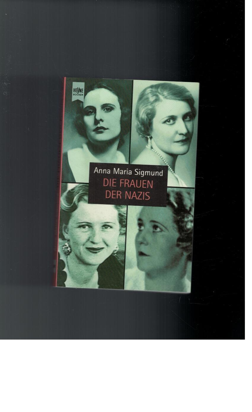 Die Frauen der Nazis. Tl.1. Heyne Sachbücher (19) von Anna M. Sigmund ...
