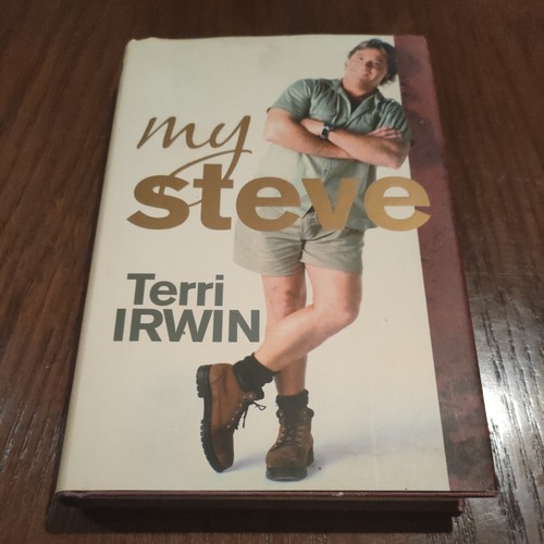 My Steve by Terri Irwin Hardcover The Crocodile Hunter Irwins Australia Zoo | eBay Australia