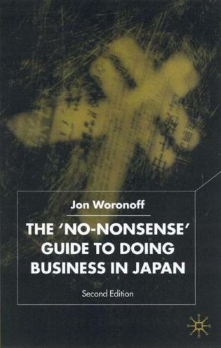 The 'No-Nonsense' Guide to Doing Business in Japan, Woronoff, J., Very ...