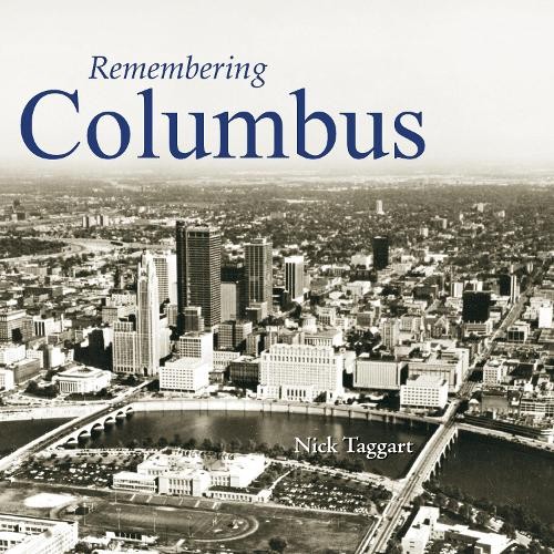 Nick Taggart Remembering Columbus (Paperback) Remembering 9781683368212 ...