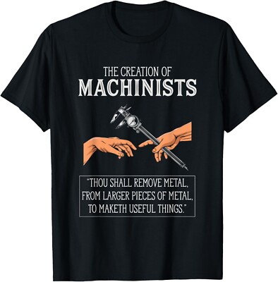 Creation Of Machinists Funny CNC Machinist Tee Gift Unisex T-Shirt | eBay