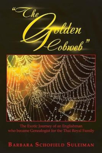 Golden Cobweb : The Exotic Journey of an Englishman Who Became ...