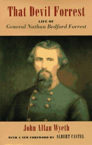 That Devil Forrest: Life of General Nathan Bedford Forrest ...