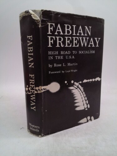 Fabian Freeway High Road to Socialism in the U.S.A by R. Martin (June ...