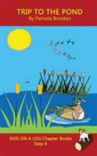 Dog on a Log Chapter Books: Trip to the Pond Chapter Book : (Step 4 ...