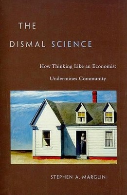 Stephen A. Marglin The Dismal Science (Tascabile) | eBay