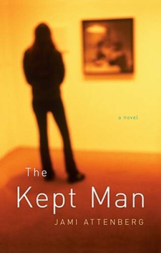 The Kept Man - Hardcover By Attenberg, Jami - GOOD 9781594489525| eBay