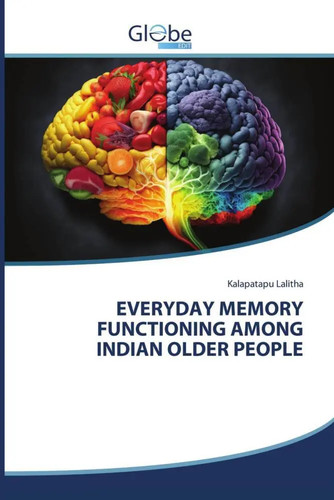 Kalapatapu Lalitha | EVERYDAY MEMORY FUNCTIONING AMONG INDIAN OLDER ...