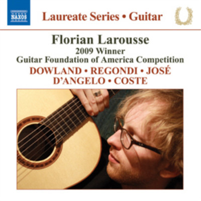 Florian Larousse Florian Larousse: Dowland/Regondi/Jose/D'Angelo/Coste ...
