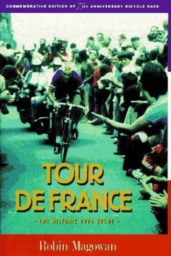 Tour de France : The 75th Anniversary Bicycle Race by Robin Magowan ...