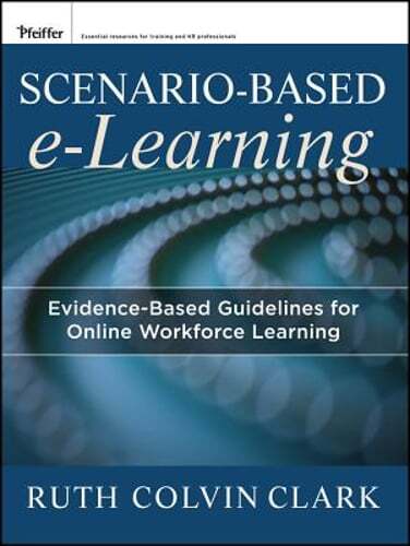Scenario-Based E-Learning: Evidence-Based Guidelines for Online ...