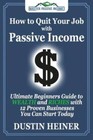How to Quit Your Job with Passive Income: The Ultimate Beginners Guide ...