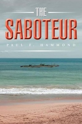 The Saboteur by Paul F. Hammond (English) Paperback Book 9781504916608 ...