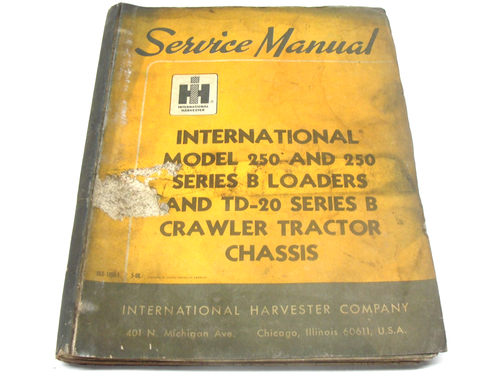 INTERNATIONAL MODEL 250 & 250 SERIES B LOADERS & TD-20 TRACTOR SERVICE ...