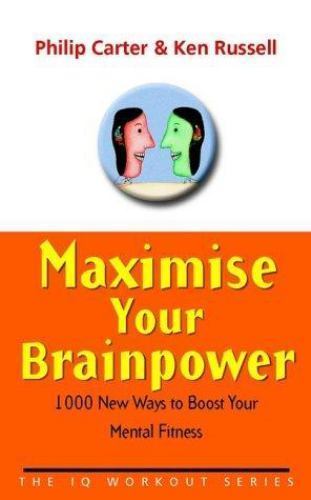 The Iq Workout Ser.: Maximize Your Brainpower : 1000 New Ways to Boost Your Mental Fitness by ...