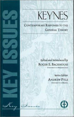 Keynes Contemporary Responses to General Theory by Roger Backhouse ...